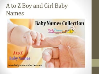 A to z baby names ideas with meanings top, trends, unique, lists ...