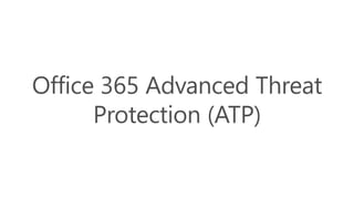 An introduction to Office 365 Advanced Threat Protection (ATP) | PDF