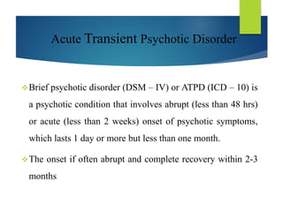 Psychosis, Acute Transient Psychotic Disorder | PPTX