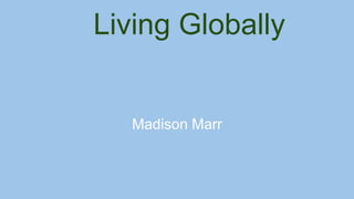 Globally living | PPTX
