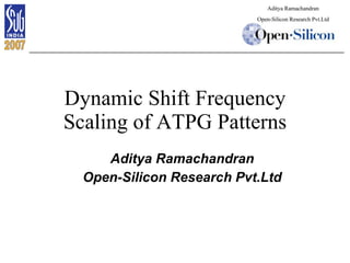 Dynamic Shift Frequency Scaling Of ATPG Patterns | PPT