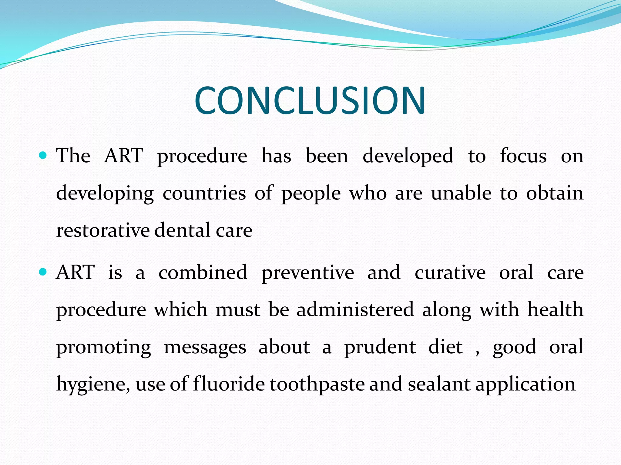 ATRAUMATIC RESTORATIVE TREATMENT (ART) | PPTX