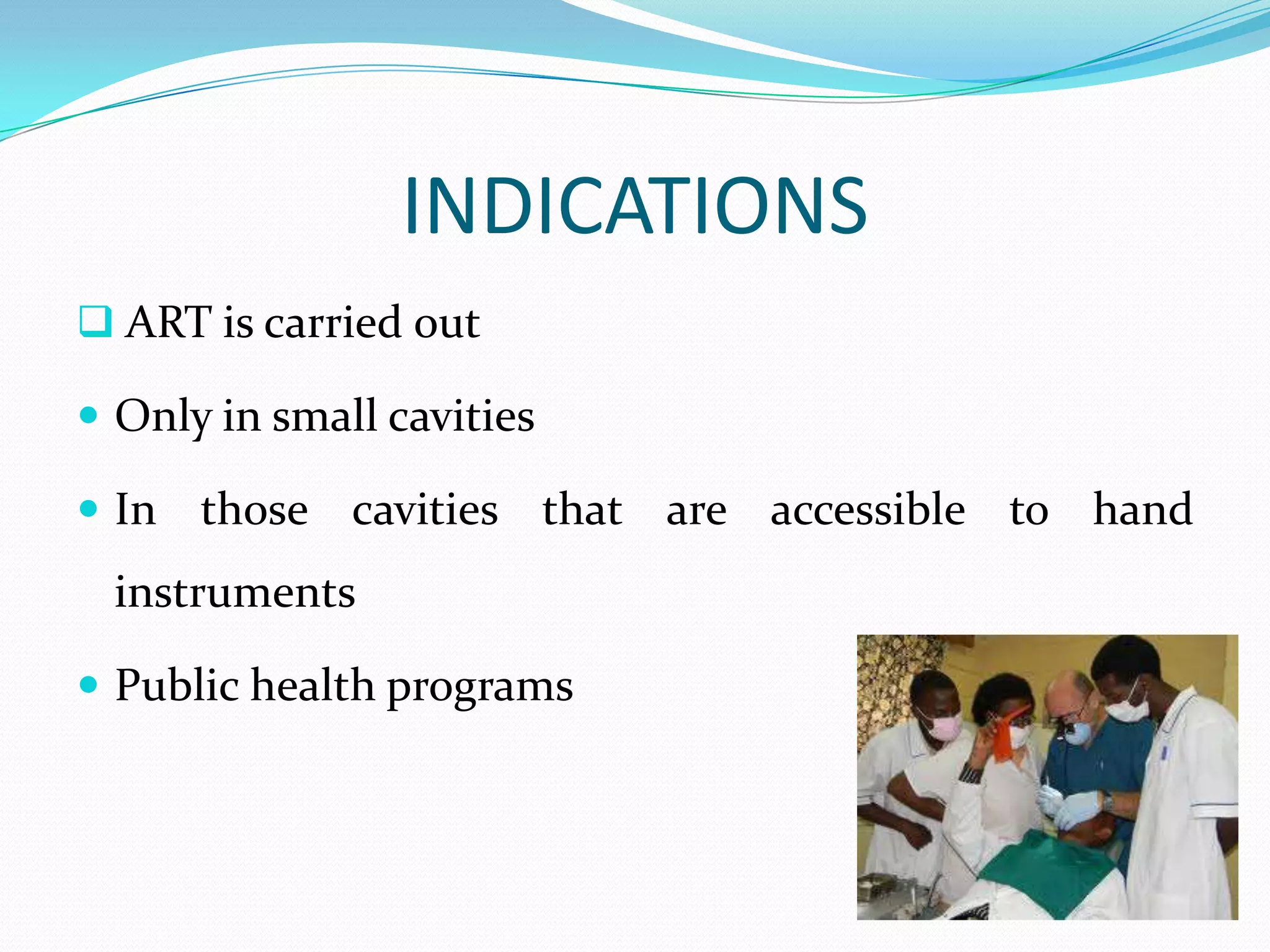 ATRAUMATIC RESTORATIVE TREATMENT (ART) | PPTX