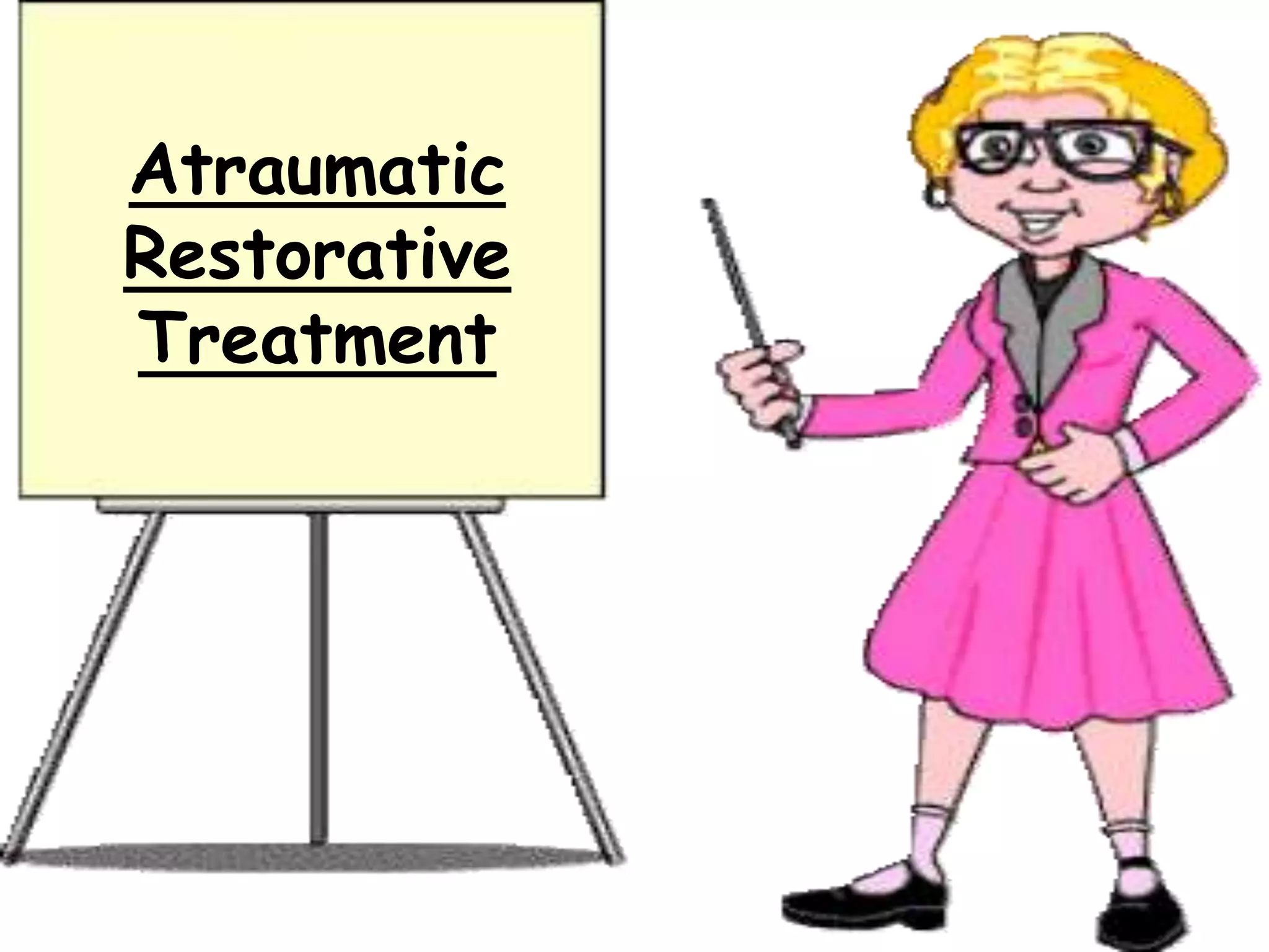 Atraumatic restorative treatment (art) | PPTX
