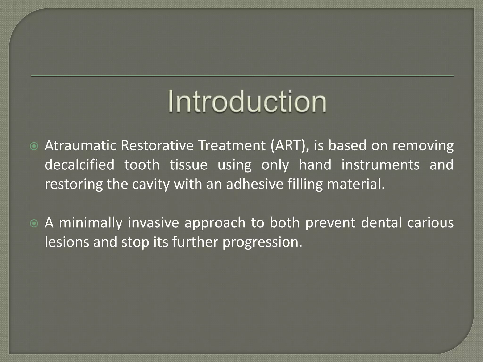 Atraumatic restorative treatment (art) for tooth | PPTX