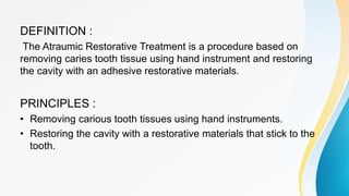 Atraumic restorative treatment | PPTX