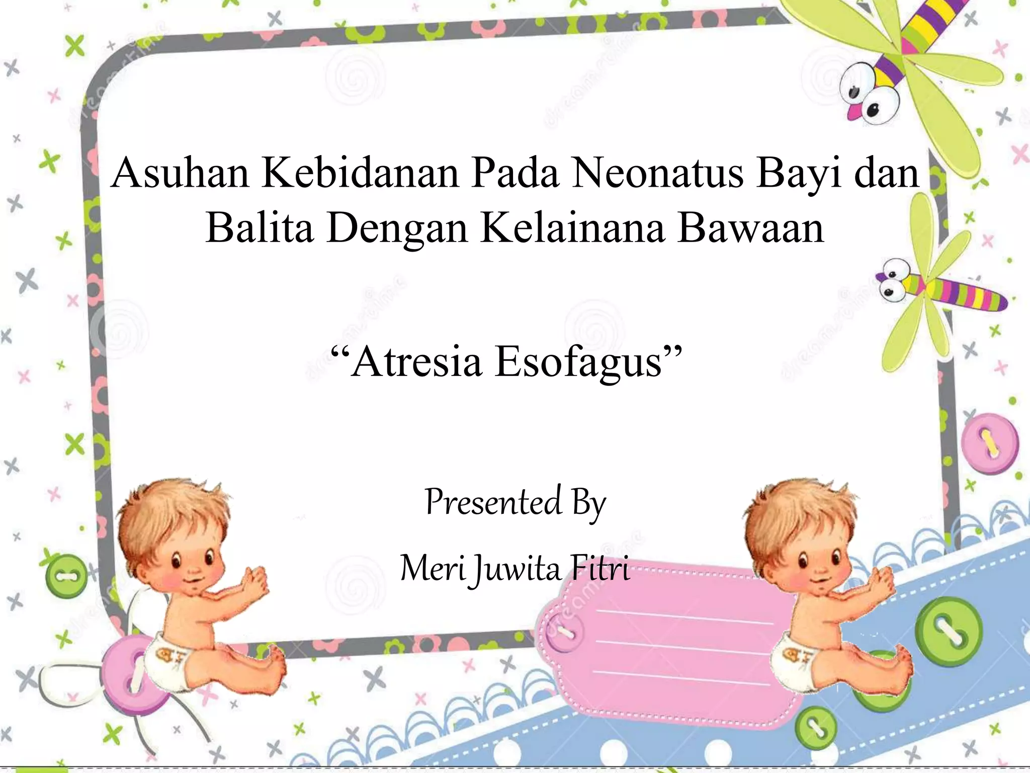 Atresia esofagus | PPTX