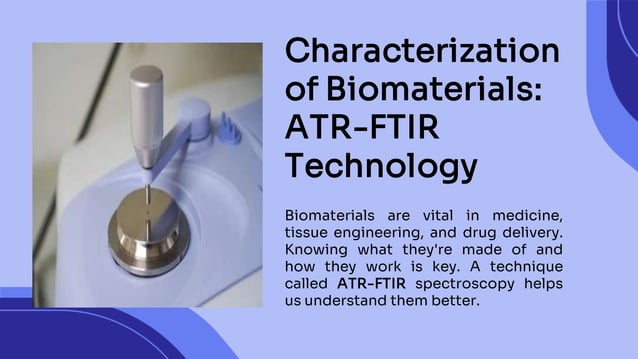 Characterization of biomaterials:ATR FTIR Technology | PPTX