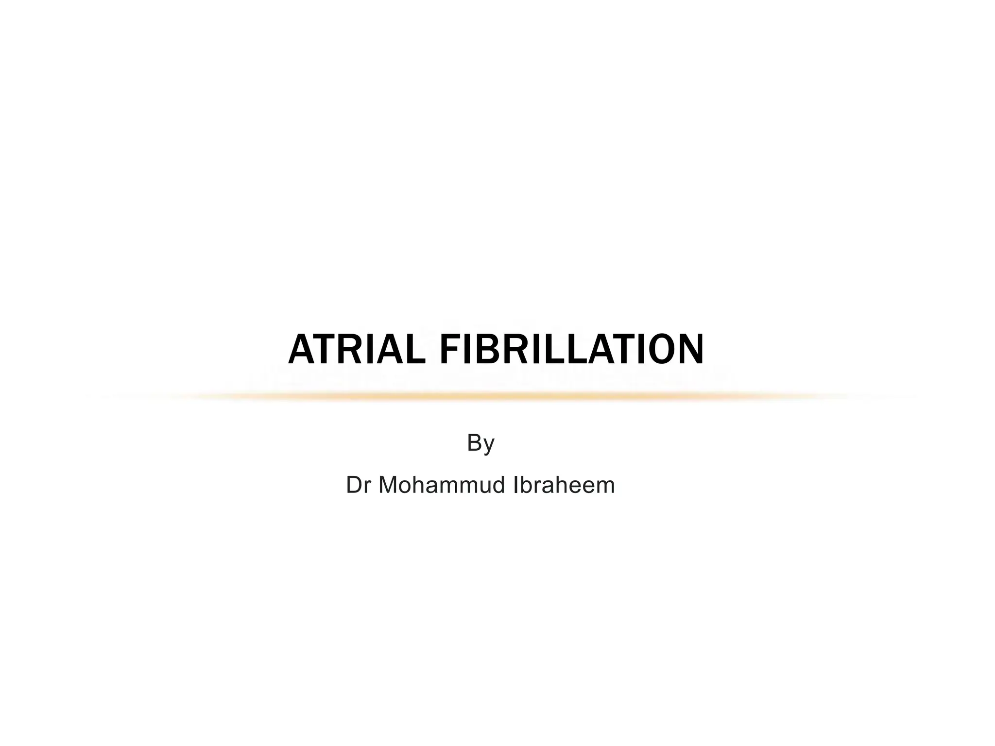 Atrial fibrillation | PPTX