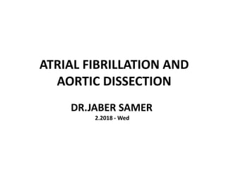 Atrial fibrillation and aortic dissection | PPT