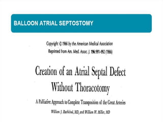 Atrial septostomy | PPTX