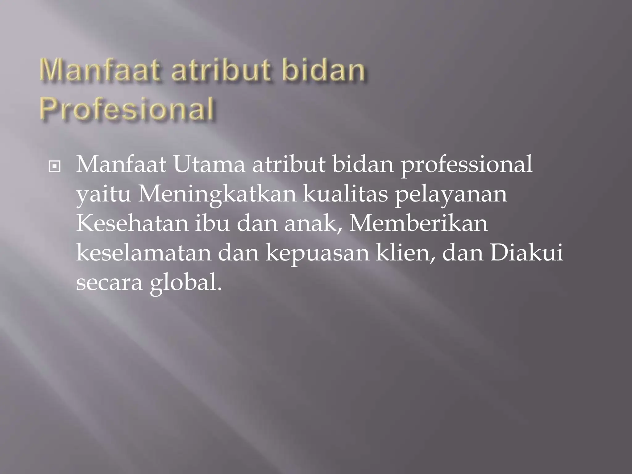 ATRIBUT BIDAN PROFESIONAL DALAM KEBIDANAN.pptx