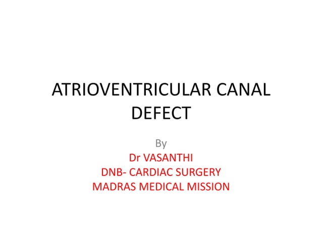 Atrioventricular canal defect | PPTX | Heart and Cardiovascular ...