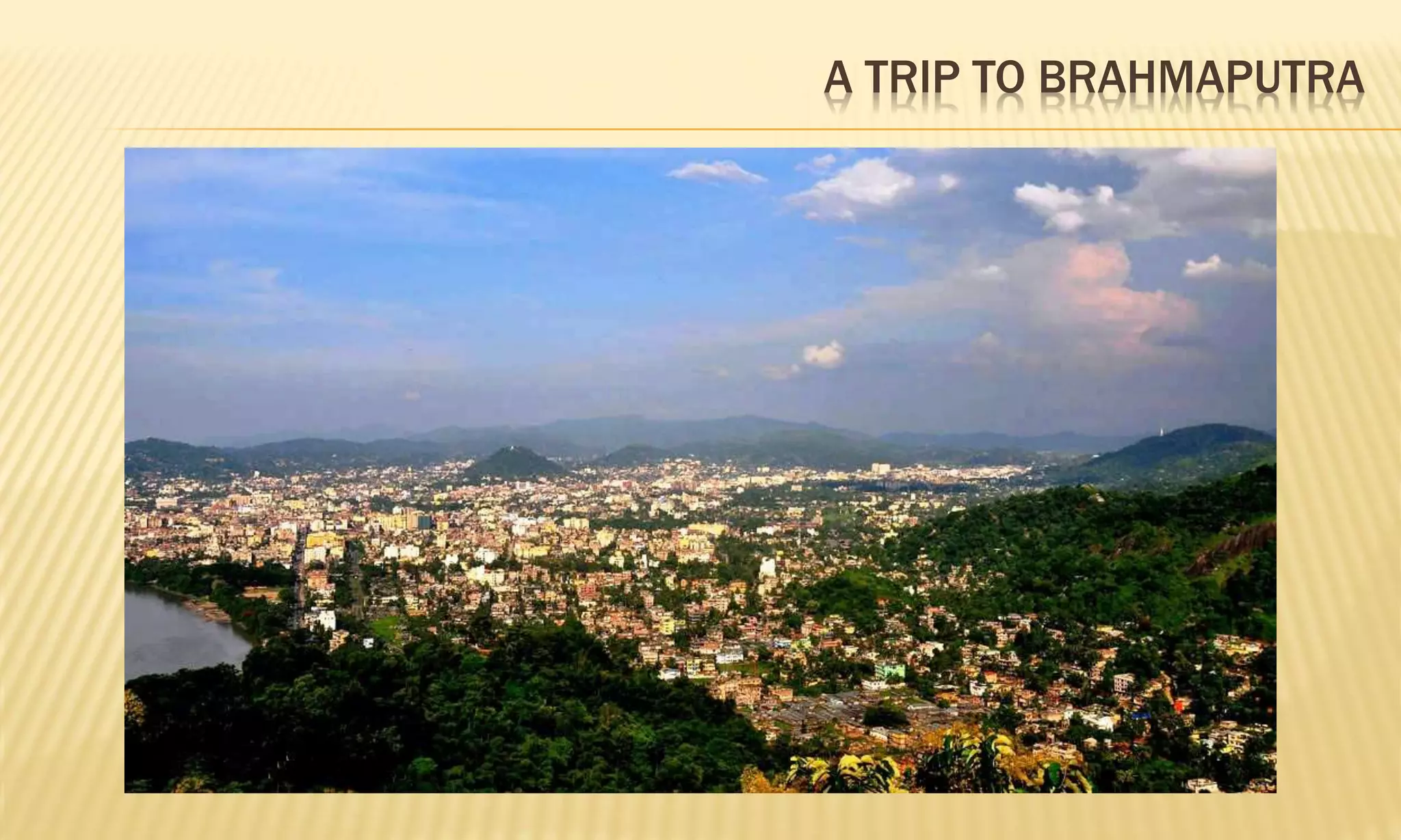 A Trip to Brahmaputra | PPTX