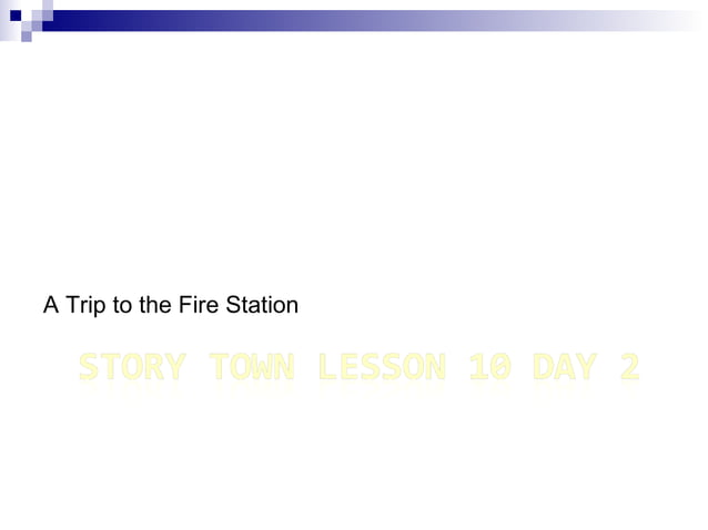 A Trip To The Fire Station Lesson 10 Day 2 | PPT