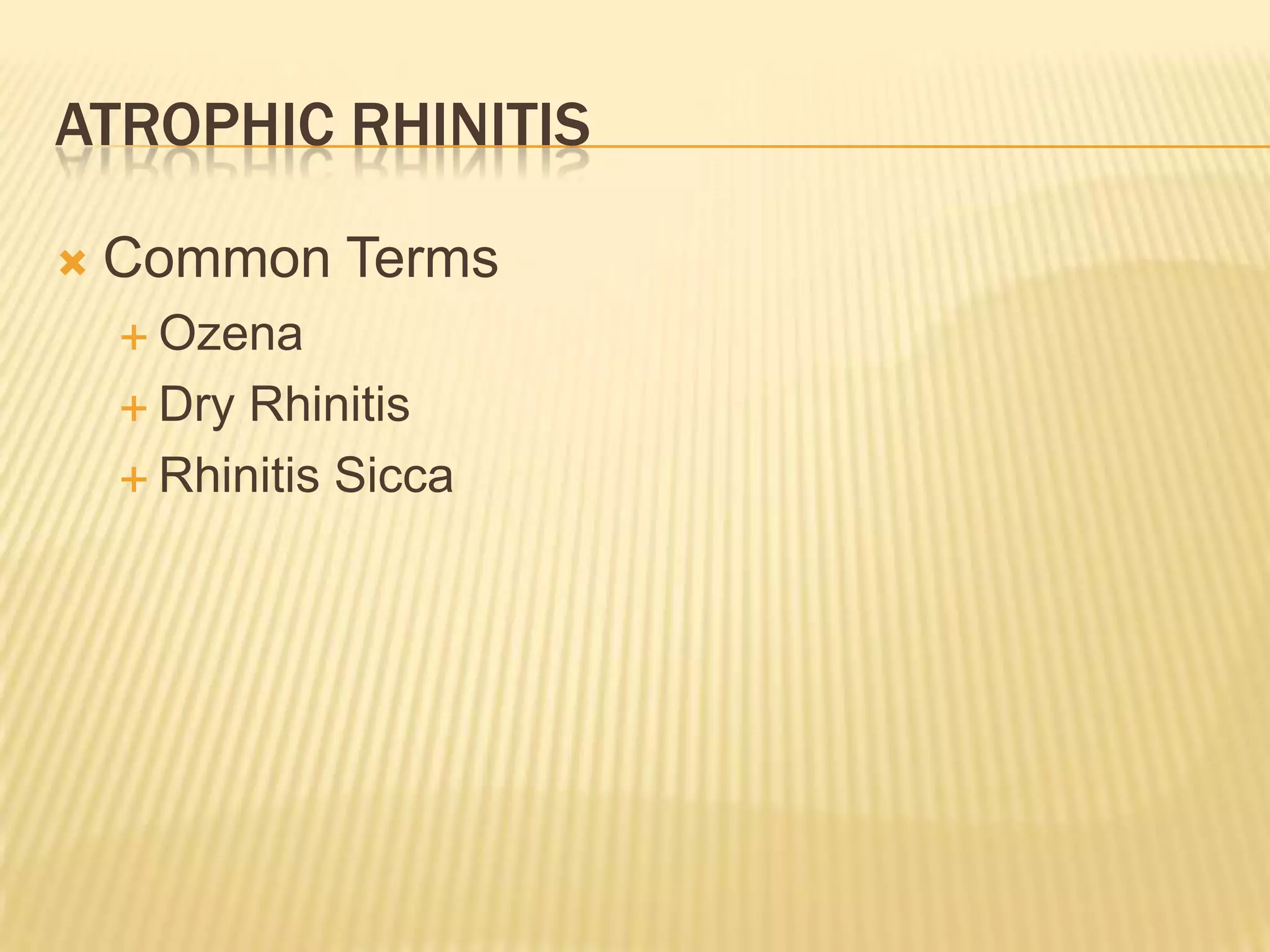 Atrophic Rhinitis | PPTX | Ear, Nose and Throat Conditions | Diseases ...