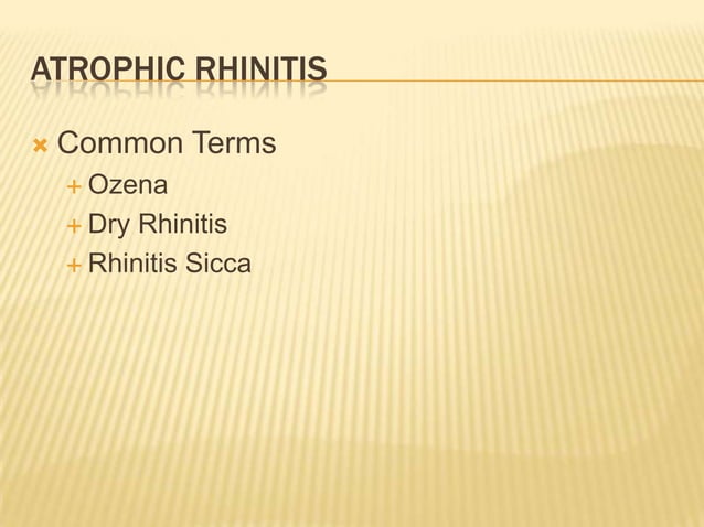 Atrophic Rhinitis | PPTX | Ear, Nose and Throat Conditions | Diseases ...