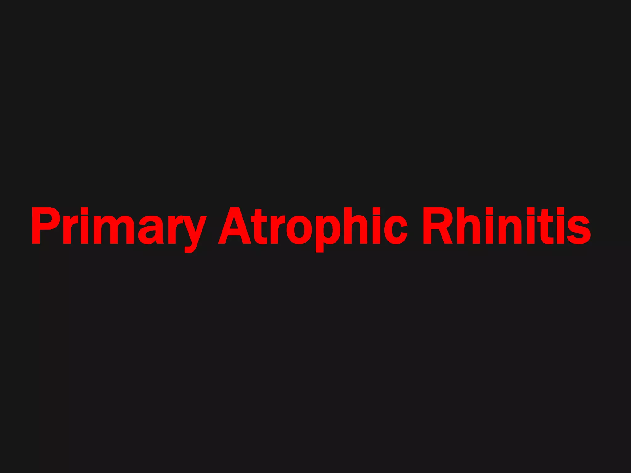 Atrophic rhinitis | PPT
