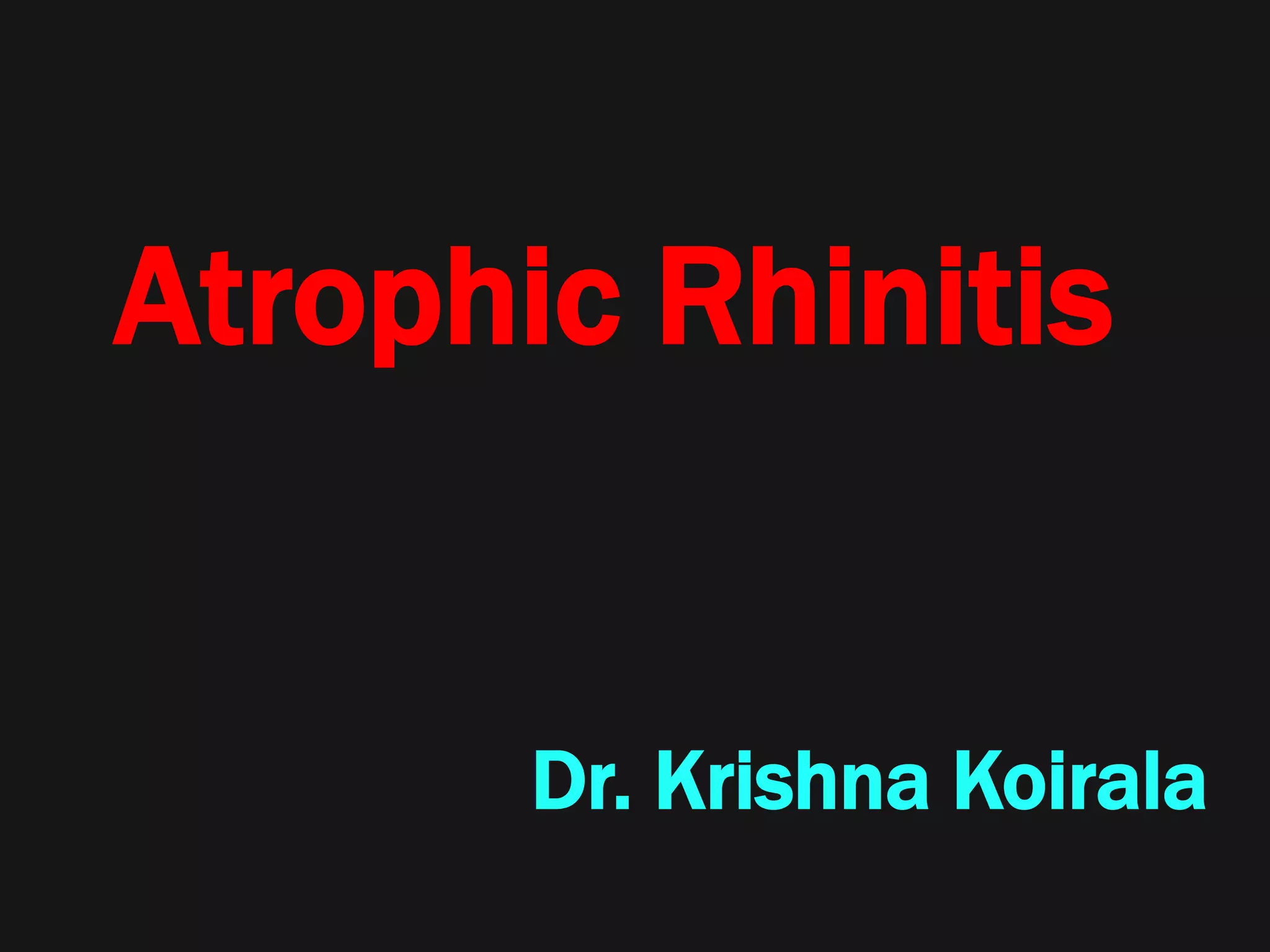 Atrophic rhinitis | PPT