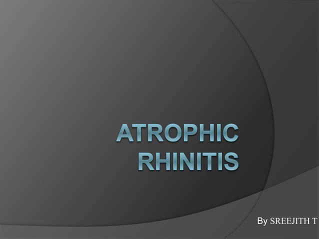 Atrophic rhinitis and Allergic rhinitis-ENT 3rd MBBS | PPTX