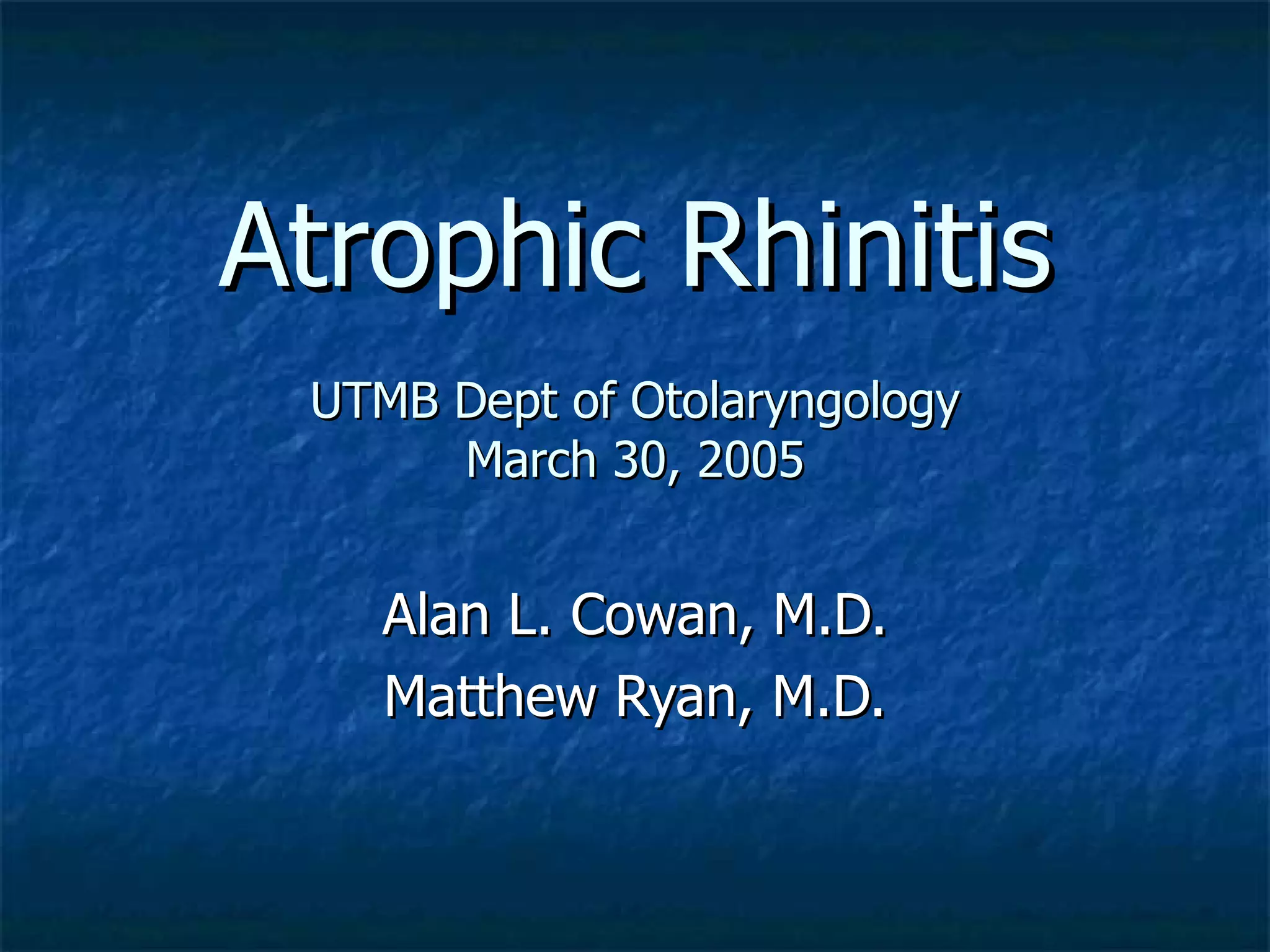 Atrophic Rhinitis Slides 050330 | PPT | Ear, Nose and Throat Conditions ...