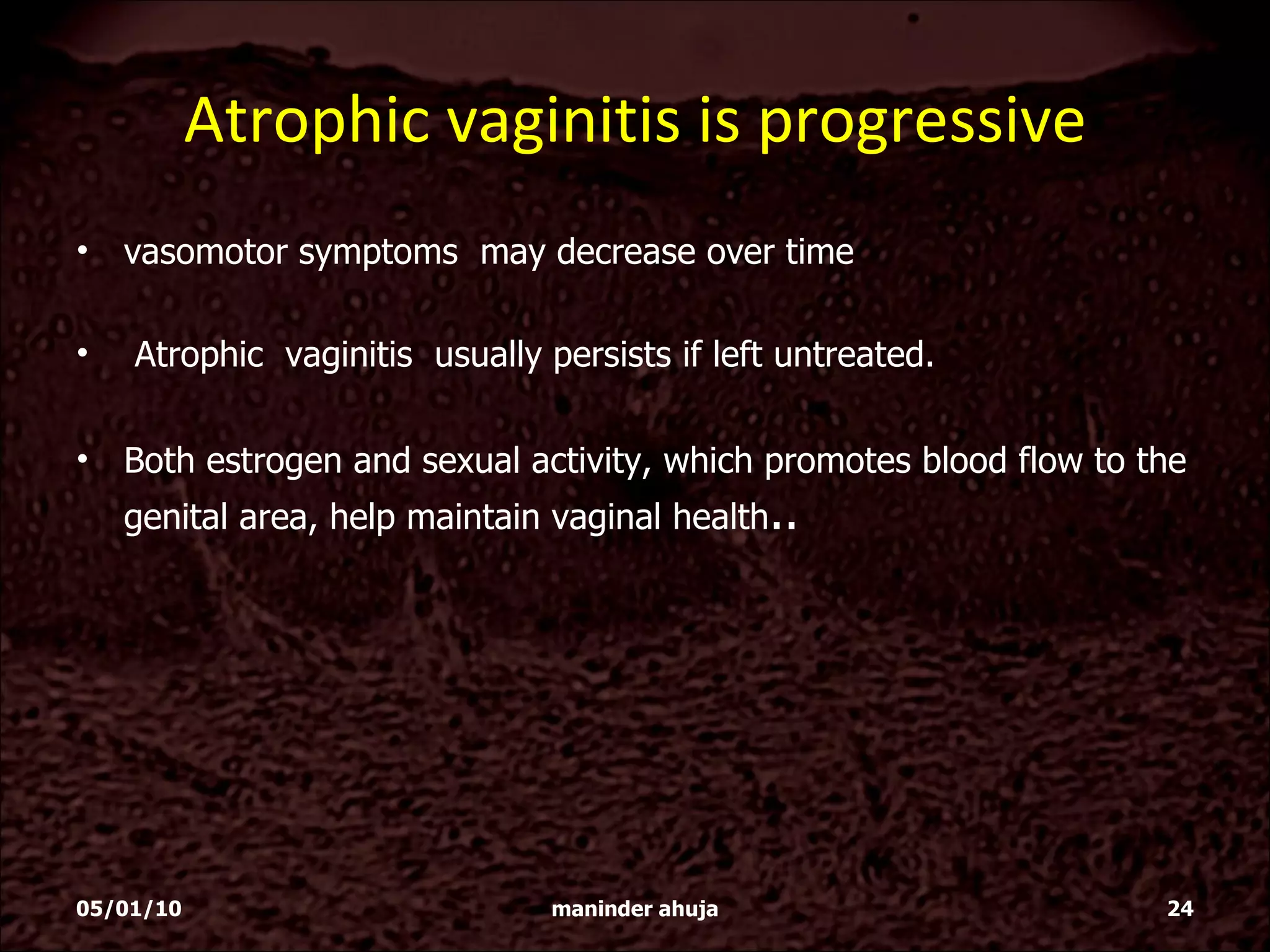 Atrophic vaginitis under treated under diagnosed(f) | PPT