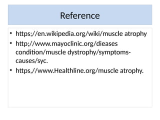atrophy is a disorder of muscle shrinking. | PPT