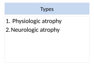 atrophy is a disorder of muscle shrinking. | PPTX