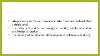 Atropisomerism | PPTX