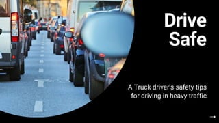 A Truck Driver's Safety Tips for Driving in Heavy Traffic | PPT