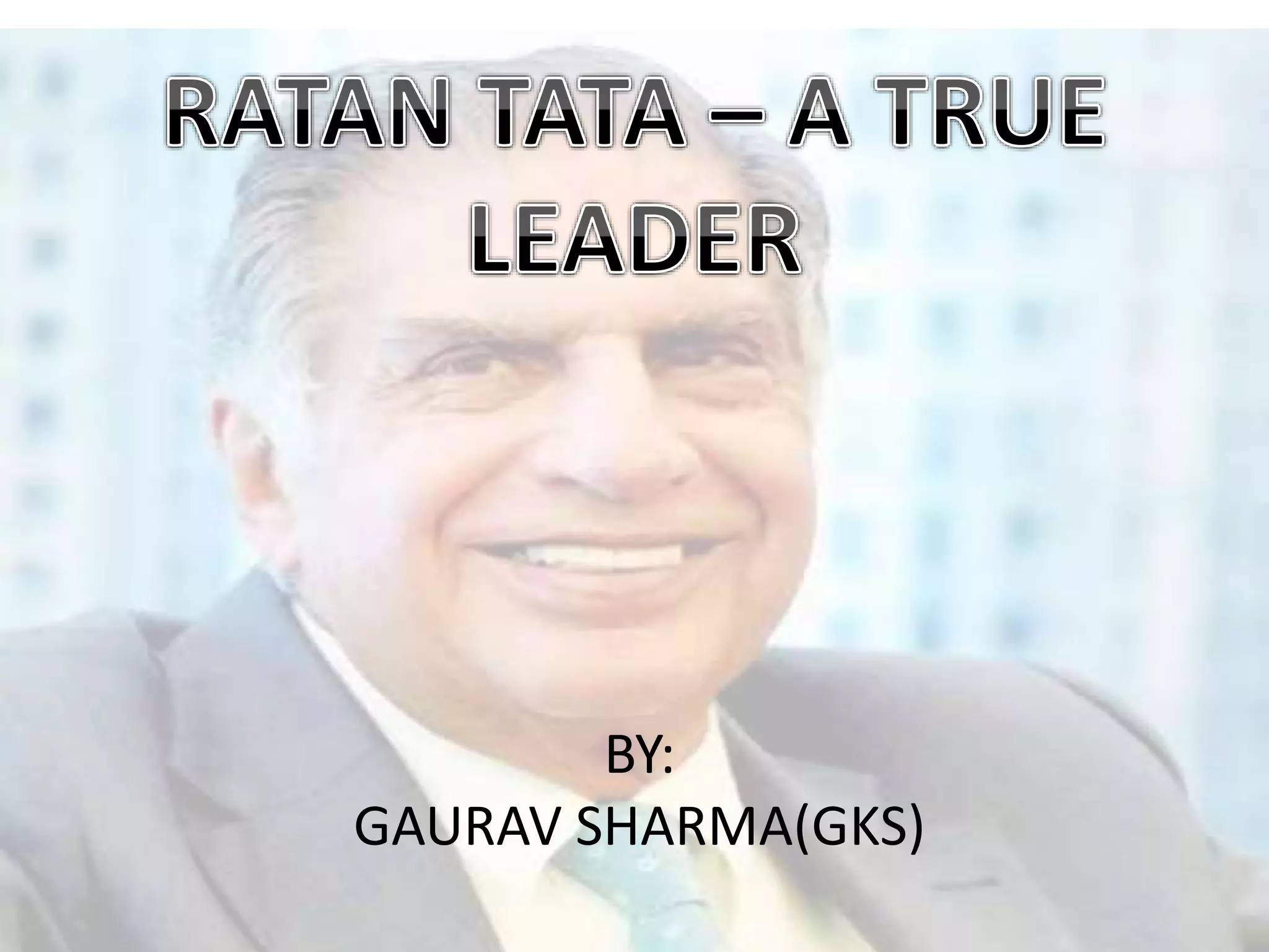A true leader mr. ratan tata | PPTX
