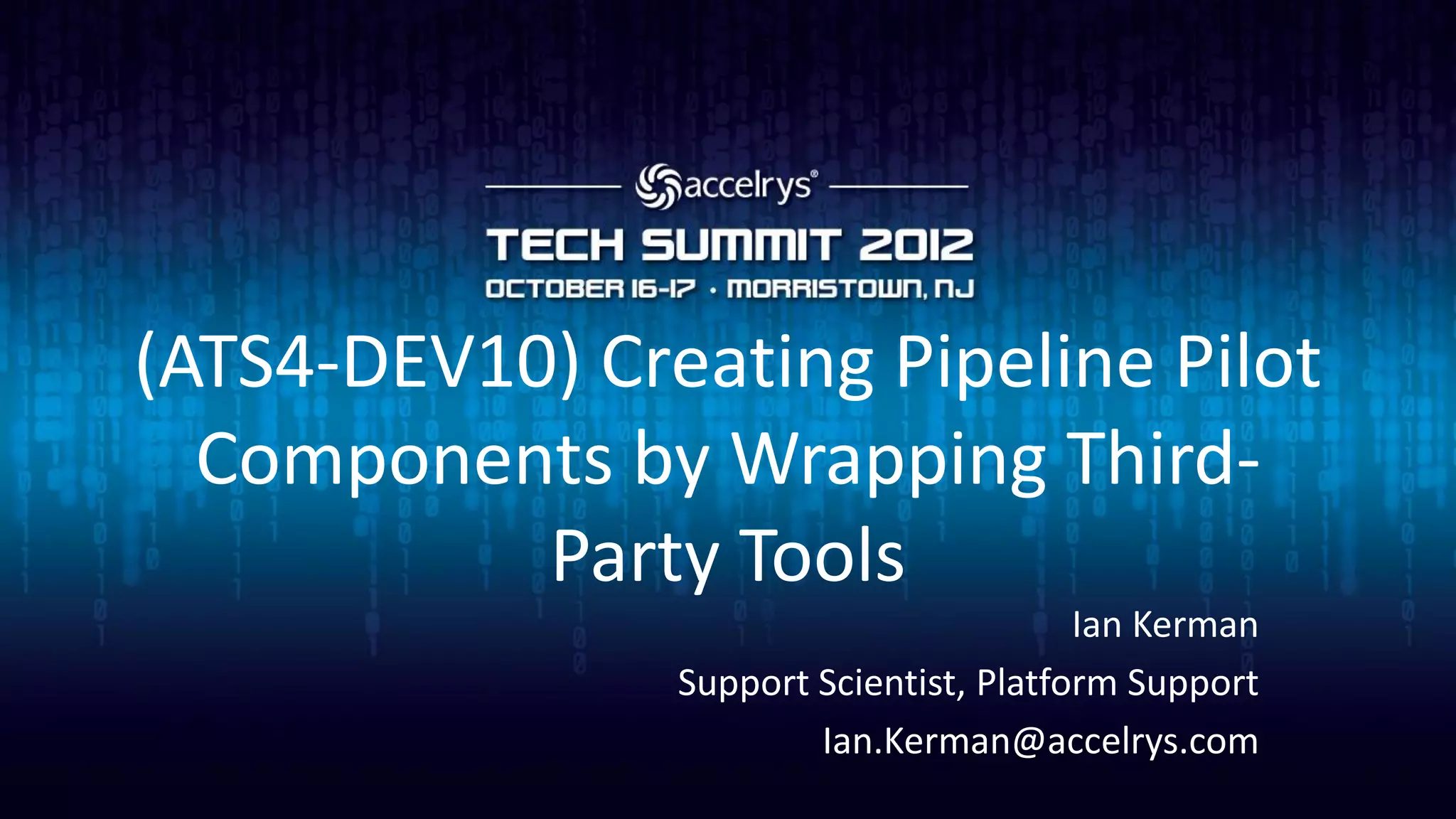(ATS4-DEV10) Creating Pipeline Pilot Components by Wrapping Third-Party Tools | PDF