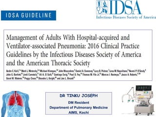 VAP/HAP management guidelines by IDSA/ATS (2016) -: Dr.Tinku Joseph | PPTX