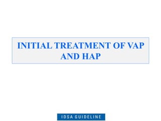 VAP/HAP management guidelines by IDSA/ATS (2016) -: Dr.Tinku Joseph | PPTX