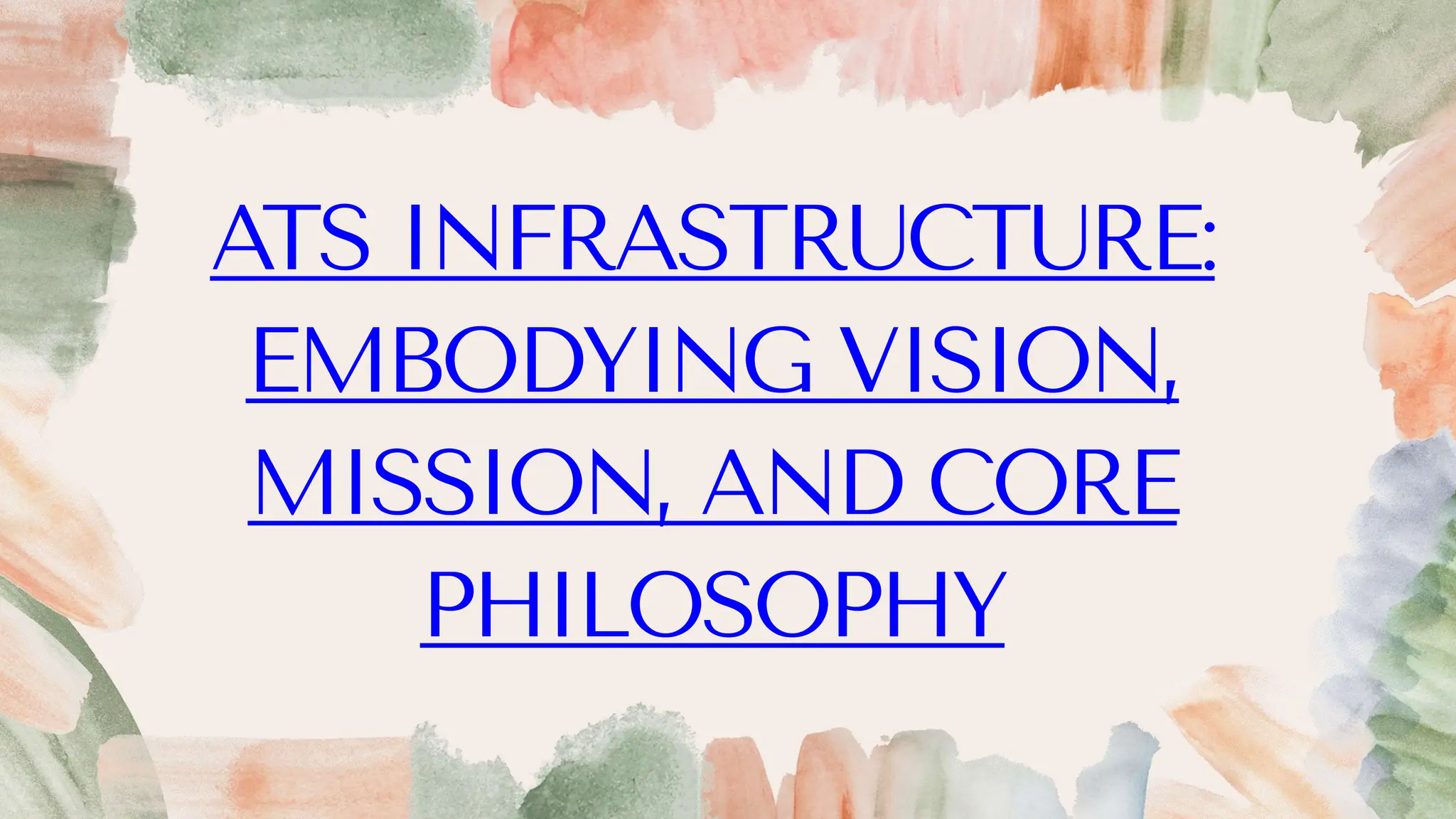 ATS Infrastructure Embodying Vision, Mission, and Core Philosophy.pptx