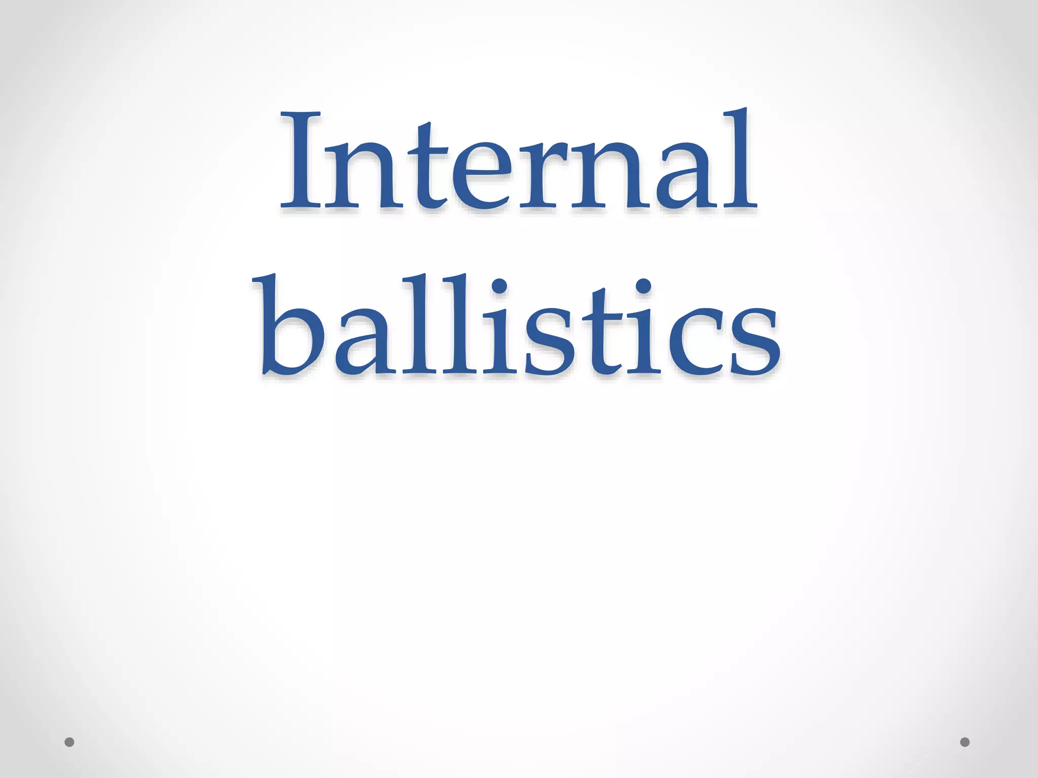 Internal Ballistics | PPTX