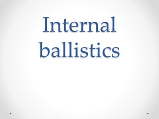 Internal Ballistics | PPTX