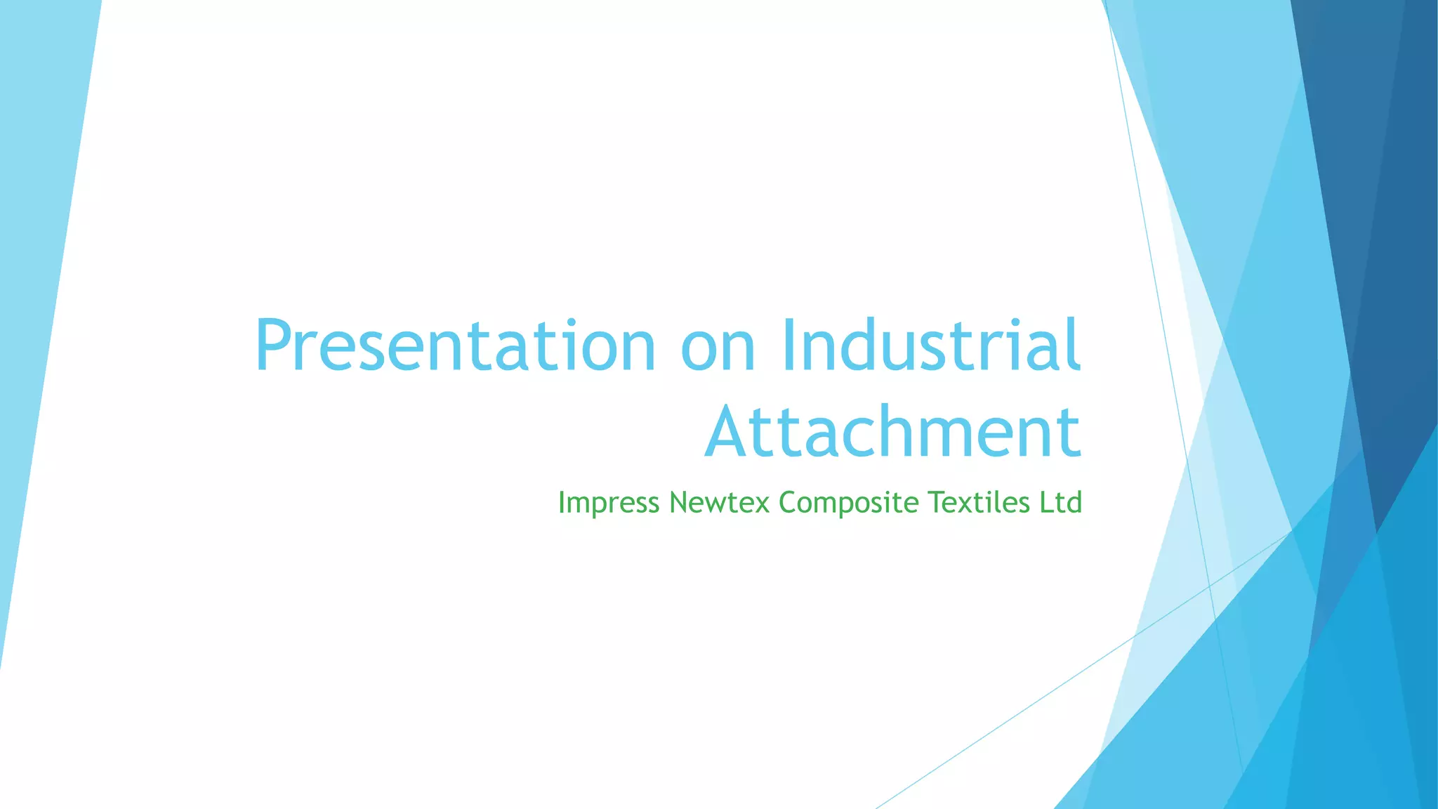 Industrial Attachment presentation at Impress Newtex Composite Textile ...