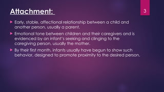 ATTACHMENT THEORY-recent advances dor exam | PPTX