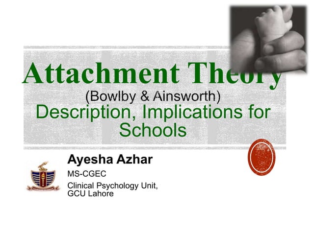 Attachment Theory, Description & Implications for Schools | PPT