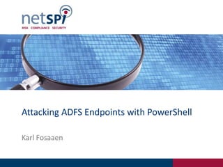 Attacking ADFS Endpoints - DerbyCon | PPT