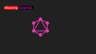 Attacking GraphQL | PPTX