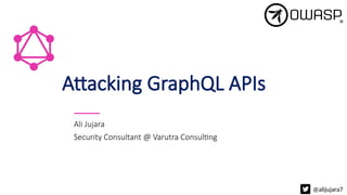 Working and Attacking GraphQL APIs vs Rest API | PPT