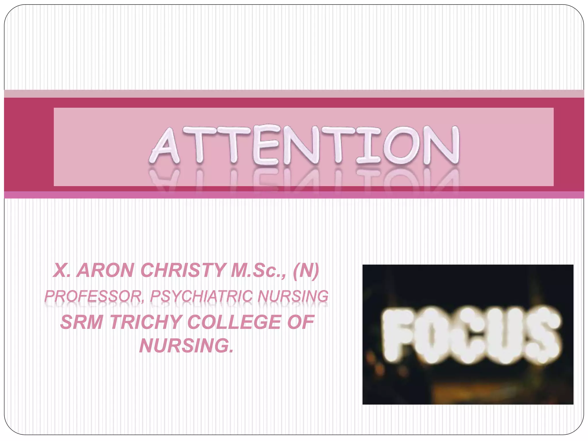 Understanding Attention: Types, Determinants and Alterations | PPT