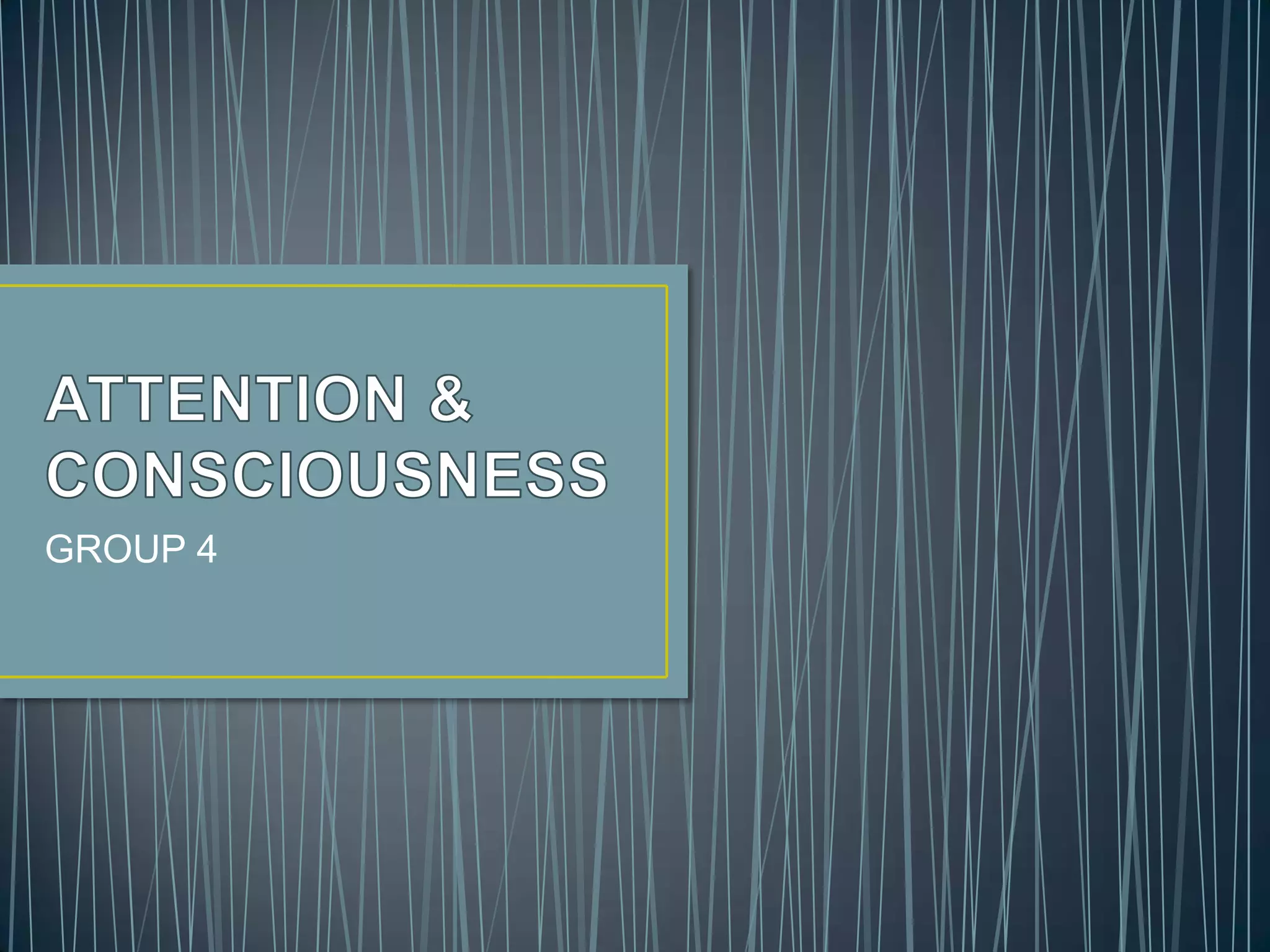 Attention & Consciousness | PPTX