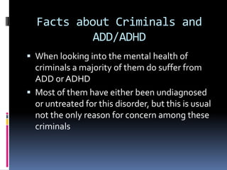 Attention Deficit Disorderand Criminal Activity | PPTX