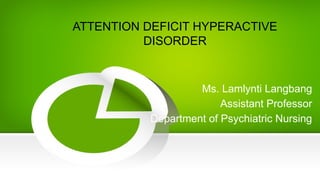 ATTENTION DEFICIT HYPERACTIVE DISORDER.pptx