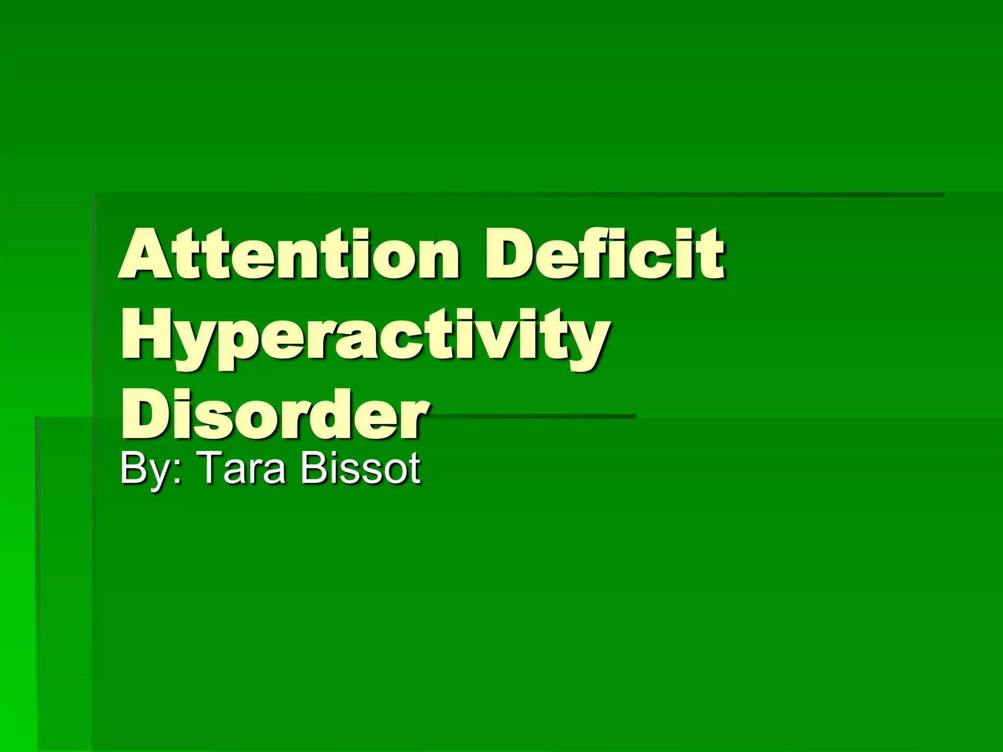 Attention Deficit Hyperactivity Disorder | PPTX