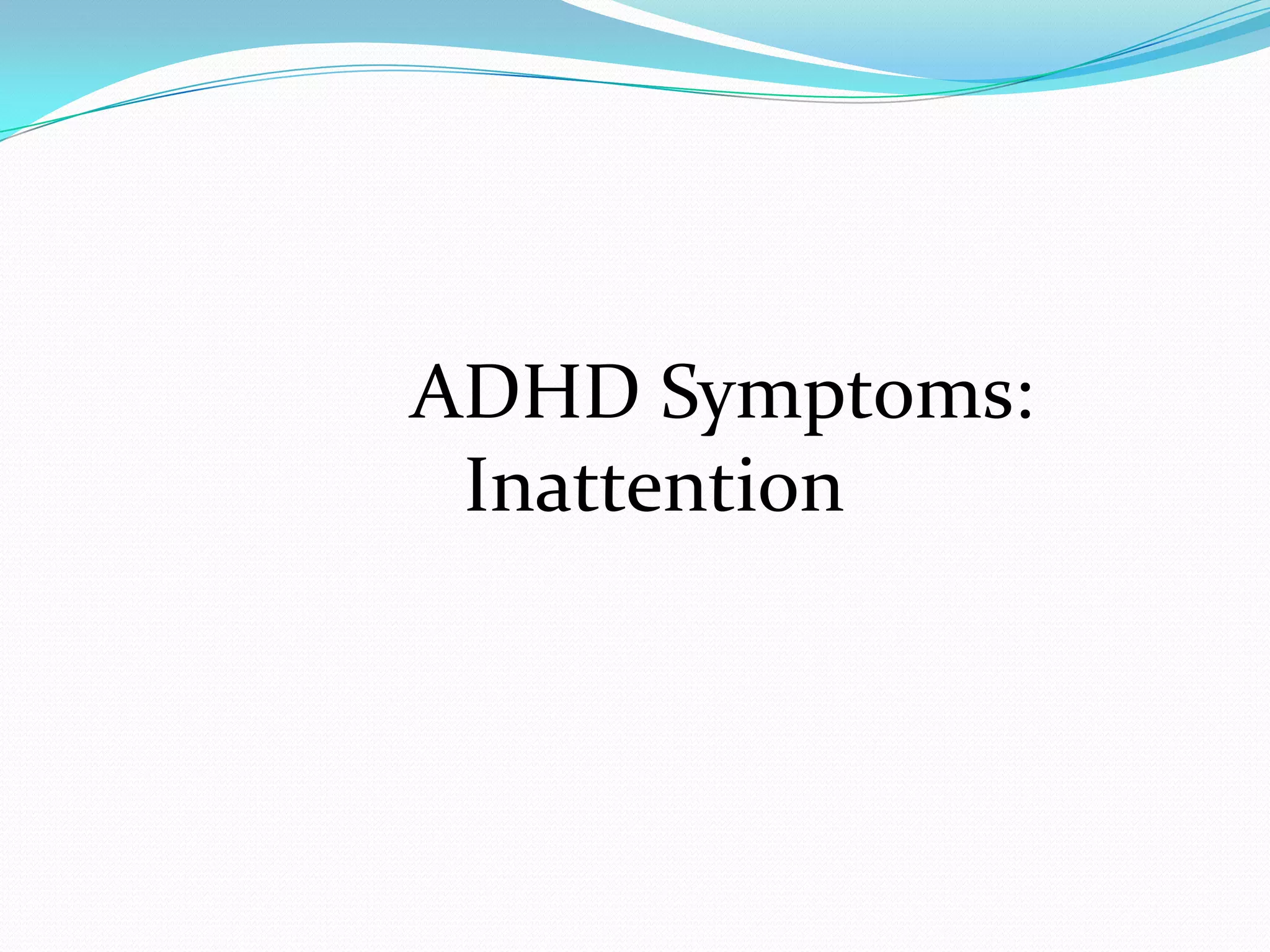 Attention deficit hyperactivity disorder | PPTX