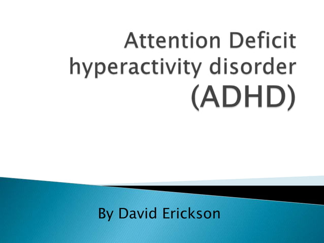 Attention deficit hyperactivity disorder | PPT